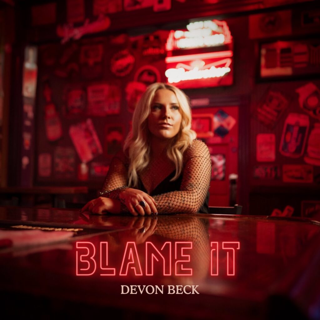 SINGER-SONGWRITER DEVON BECK RELEASES NEW SINGLE "BLAME IT" TODAY ...